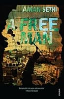 A Free Man: A True Story of Life and Death in Delhi by Aman Sethi