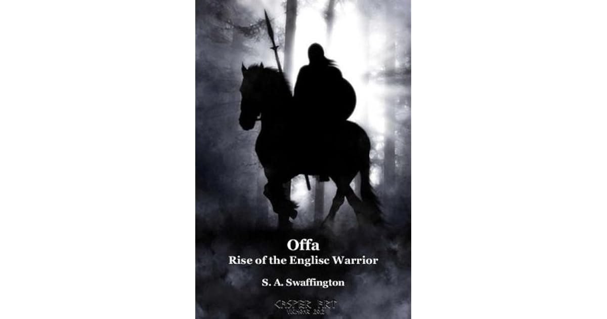 Offa: Rise of the Englisc Warrior by S.A. Swaffington