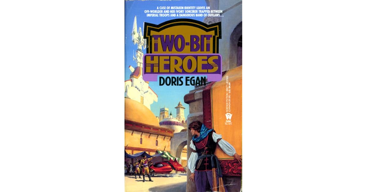 Two-Bit Heroes (Ivory, #2) by Doris Egan