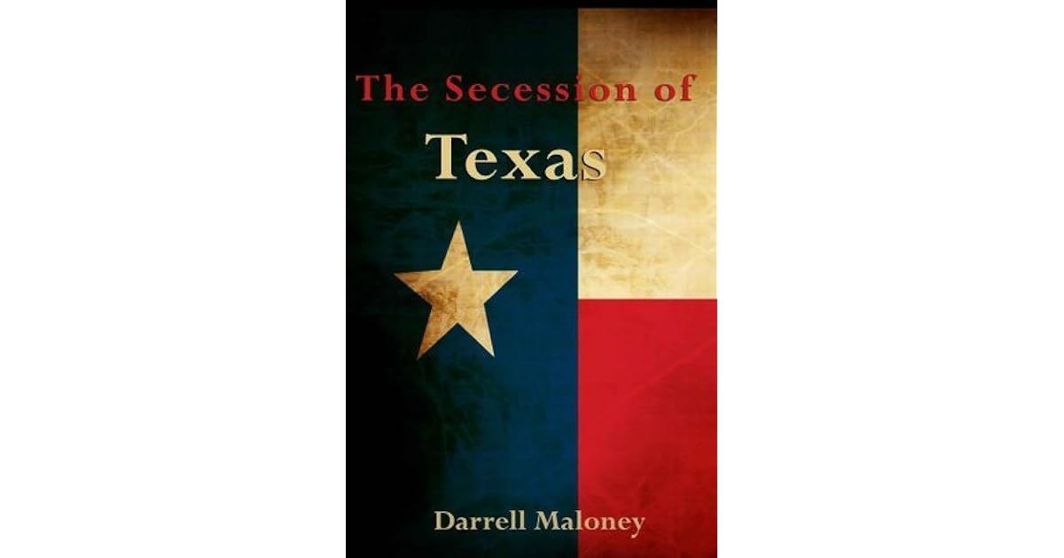The Secession of Texas by Darrell Maloney