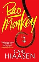 Bad Monkey (Andrew Yancy, #1) by Carl Hiaasen