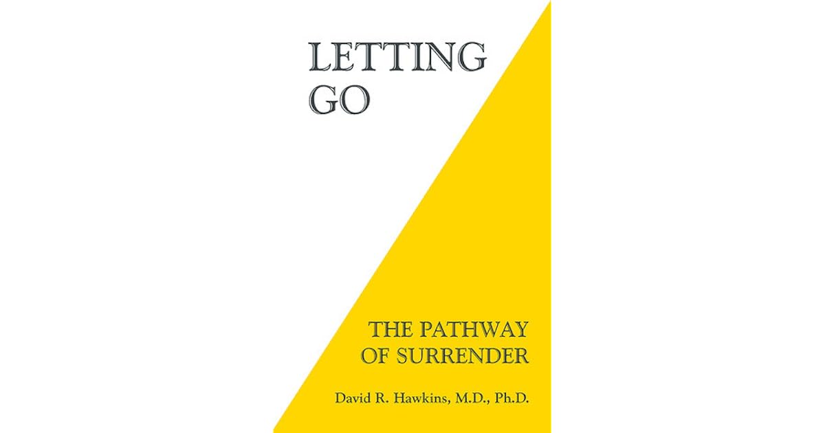 Letting Go: The Pathway of Surrender by David R. Hawkins