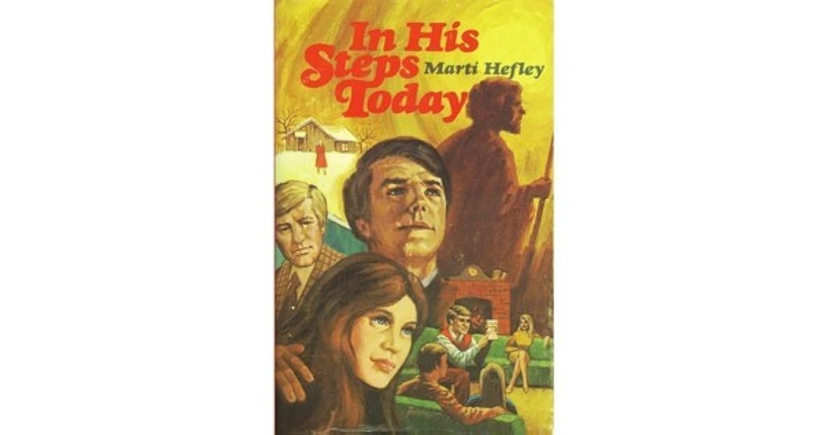 In His Steps Today by Marti Hefley