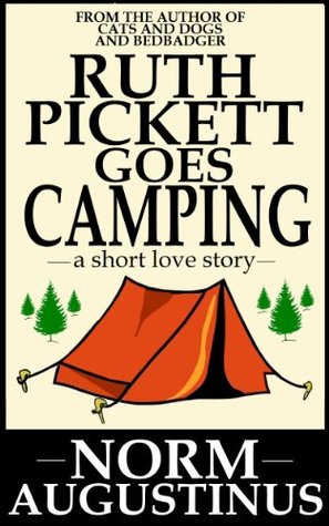 Ruth Pickett Goes Camping by Norm Augustinus