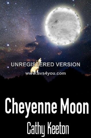 Cheyenne Moon by Cathy Keeton