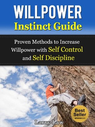 Willpower Instinct Guide: Proven Methods to Increase Willpower with ...