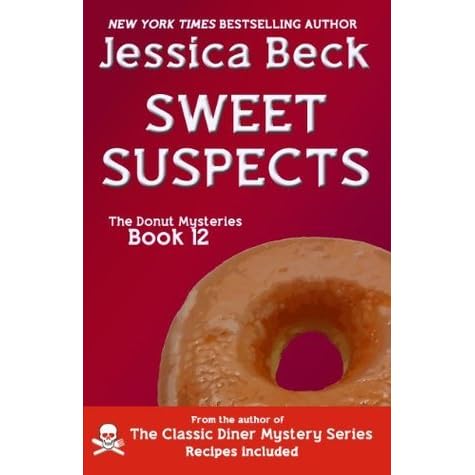 Sweet Suspects (Donut Shop Mystery, #12) by Jessica Beck — Reviews ...