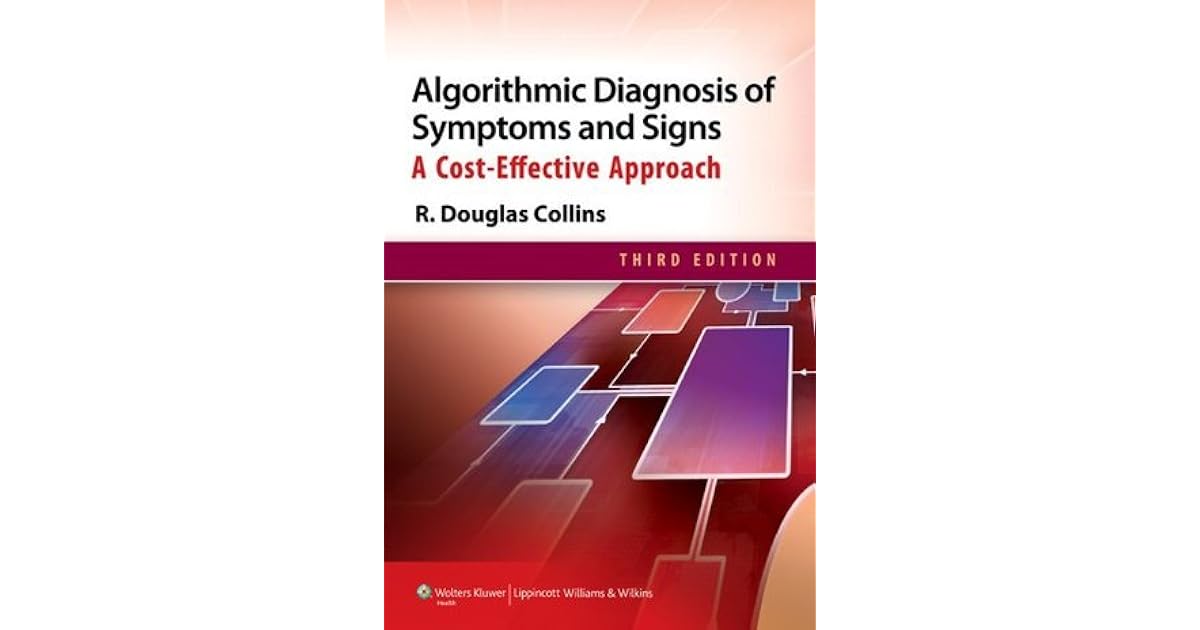 Algorithmic Diagnosis of Symptoms and Signs: 1 by R. Douglas Collins