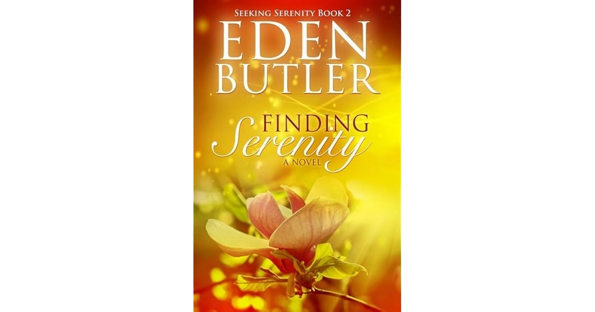 Finding Serenity (Seeking Serenity, #2) by Eden Butler