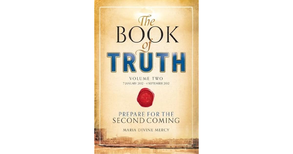 The Book of Truth: Volume 2: Prepare for the Second Coming by Maria ...