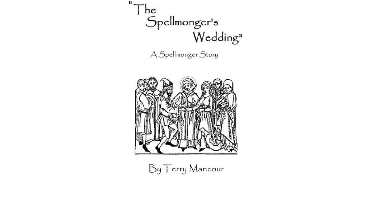 The Spellmonger's Wedding by Terry Mancour