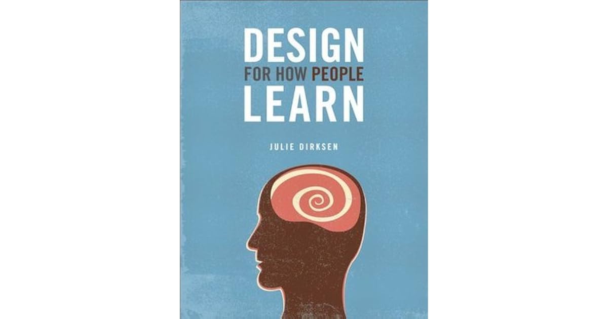 Design For How People Learn by Julie Dirksen