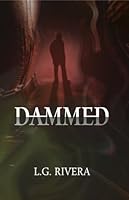 Dammed by L.G. Rivera
