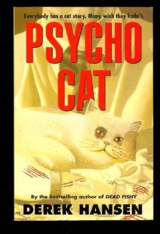 Psycho Cat by Derek Hansen