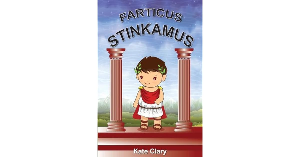 Farticus Stinkamus by Kate Clary