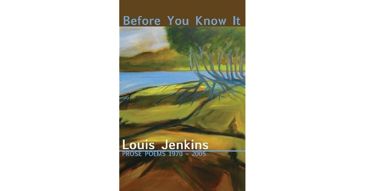 Before You Know It: Prose Poems 1970-2005 by Louis Jenkins