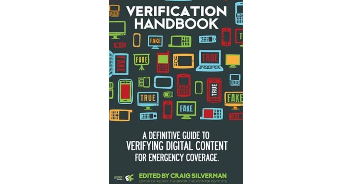Verification Handbook: A definitive guide to verifying digital content ...