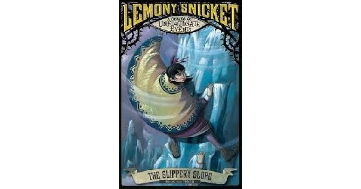 The Slippery Slope by Lemony Snicket