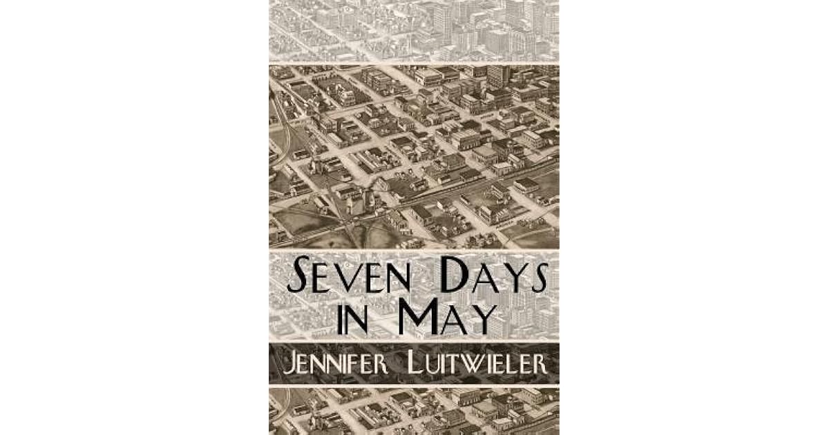 Seven Days in May by Jennifer Luitwieler