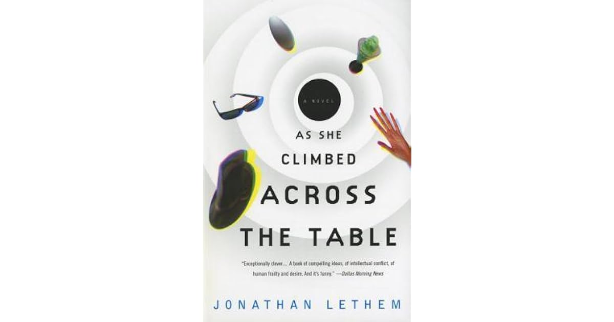 As She Climbed Across the Table by Jonathan Lethem