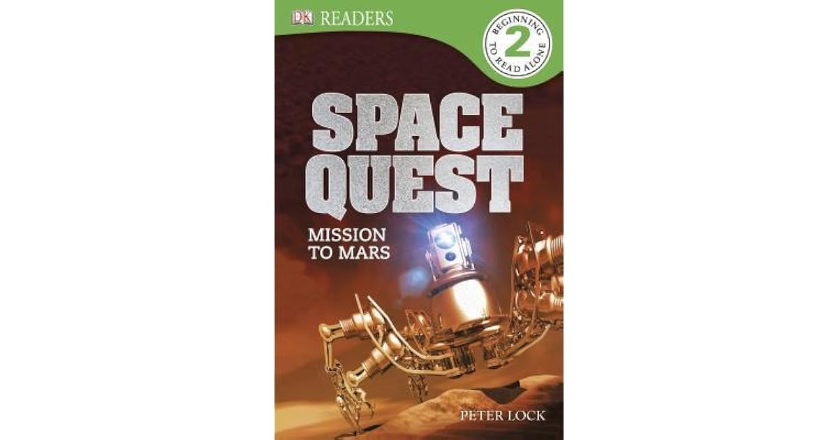 Space Quest: Mission to Mars (DK Readers L2) by Peter Lock