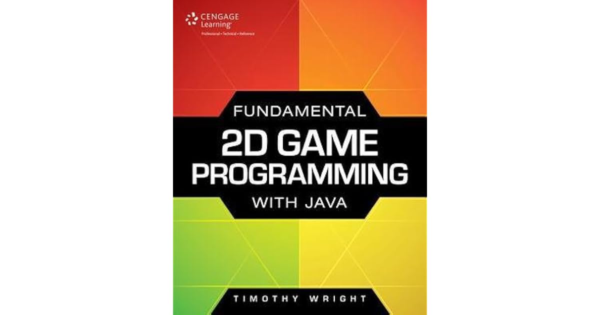 Fundamental 2D Game Programming with Java by Timothy M. Wright