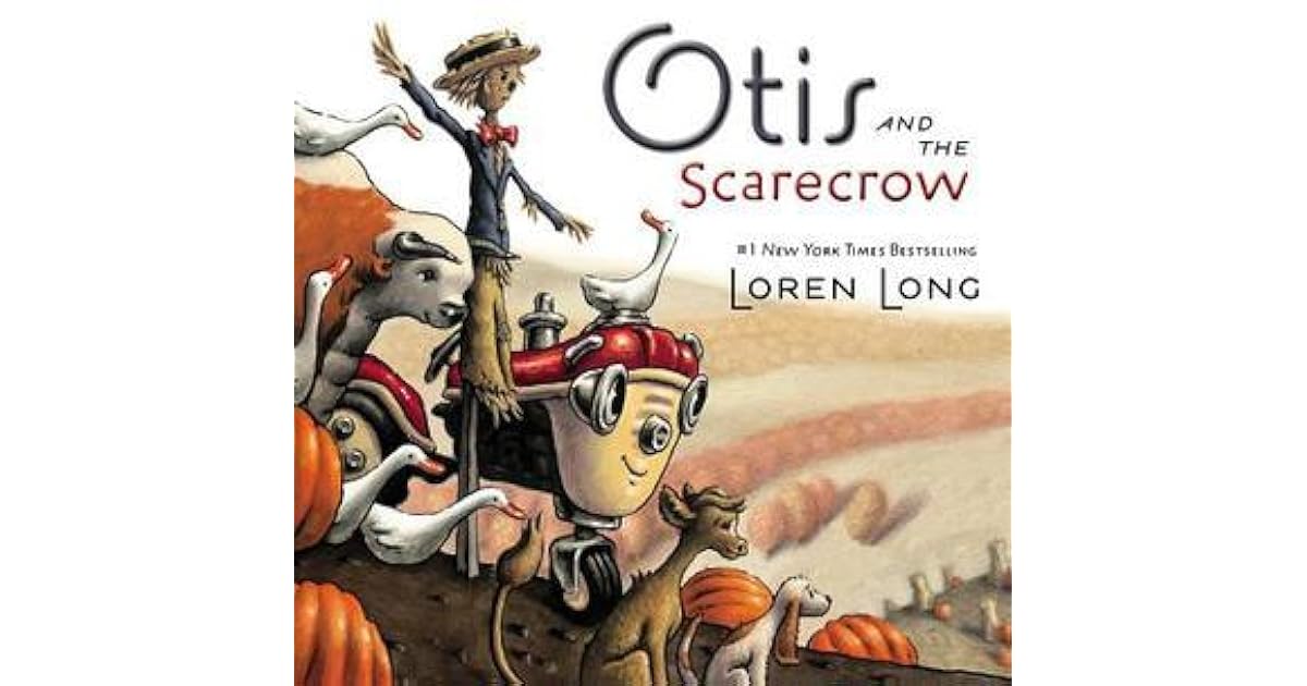 Otis and the Scarecrow by Loren Long