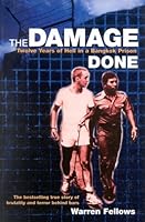 The Damage Done: Twelve Years of Hell in a Bangkok Prison by Warren ...