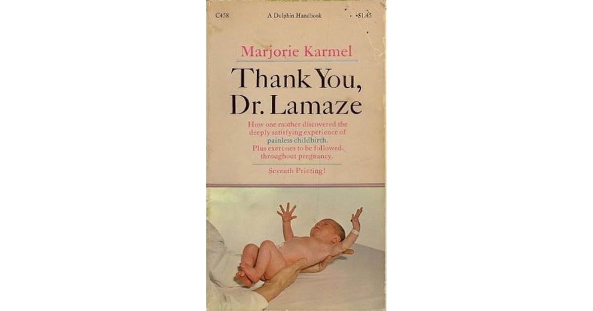 Thank You, Dr. Lamaze; a Mother's Experiences in Painless Childbirth by ...