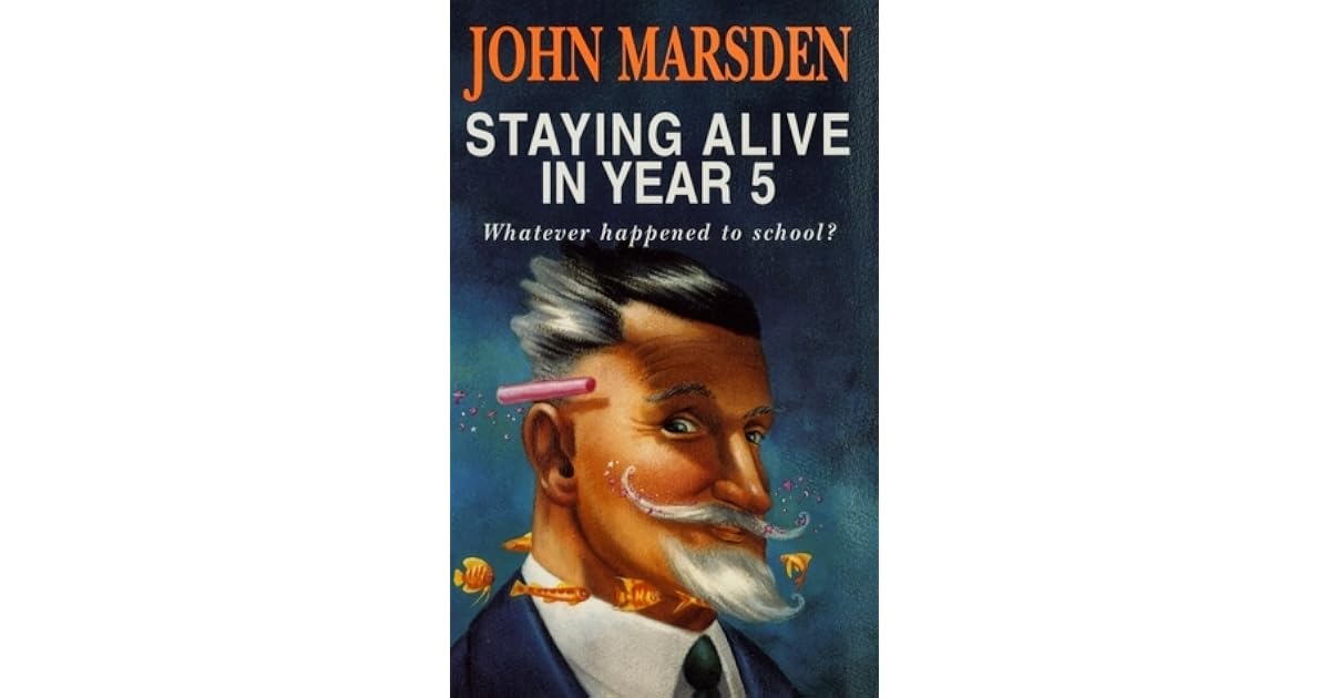 Staying Alive in Year 5 by John Marsden