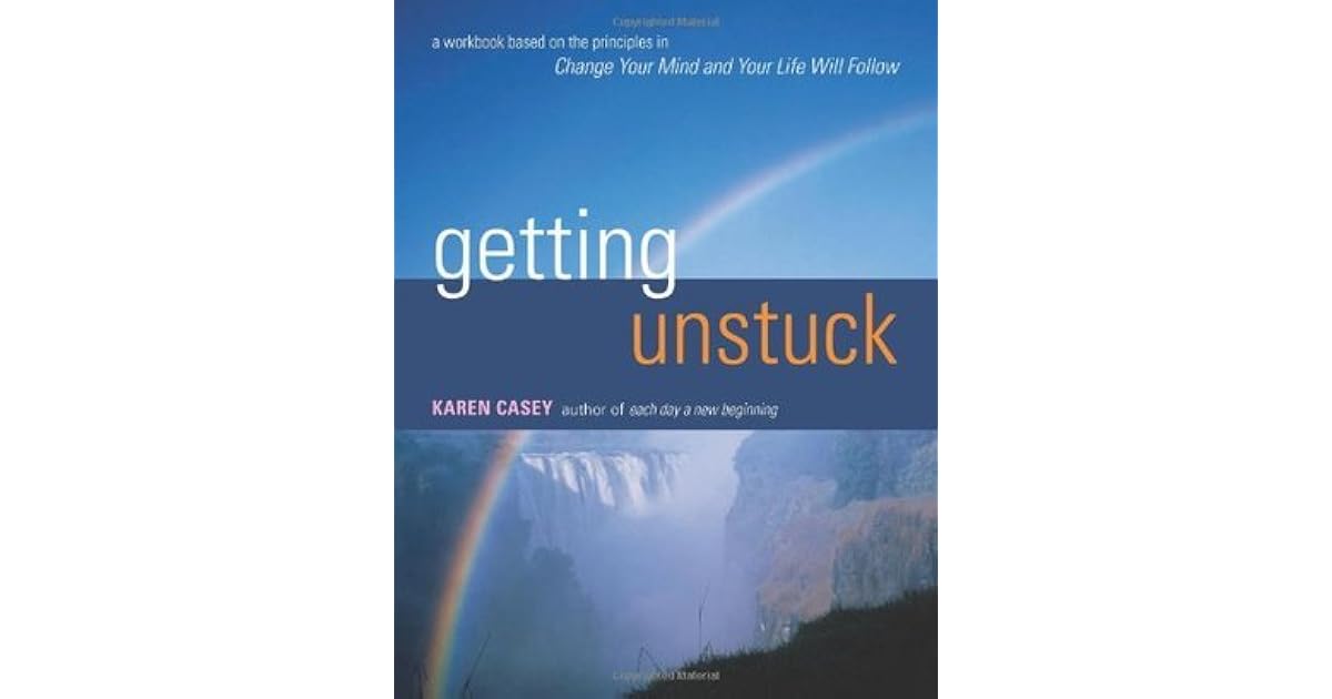 Getting Unstuck by Karen Casey