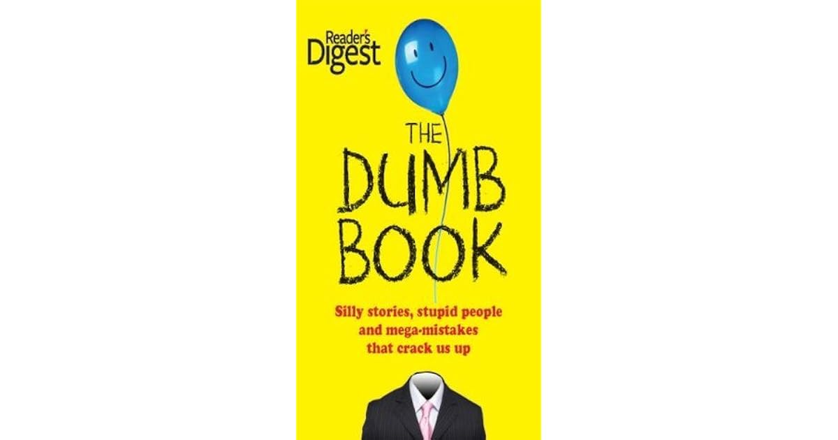 The Dumb Book: Silly Stories, Stupid People, and Mega Mistakes that ...