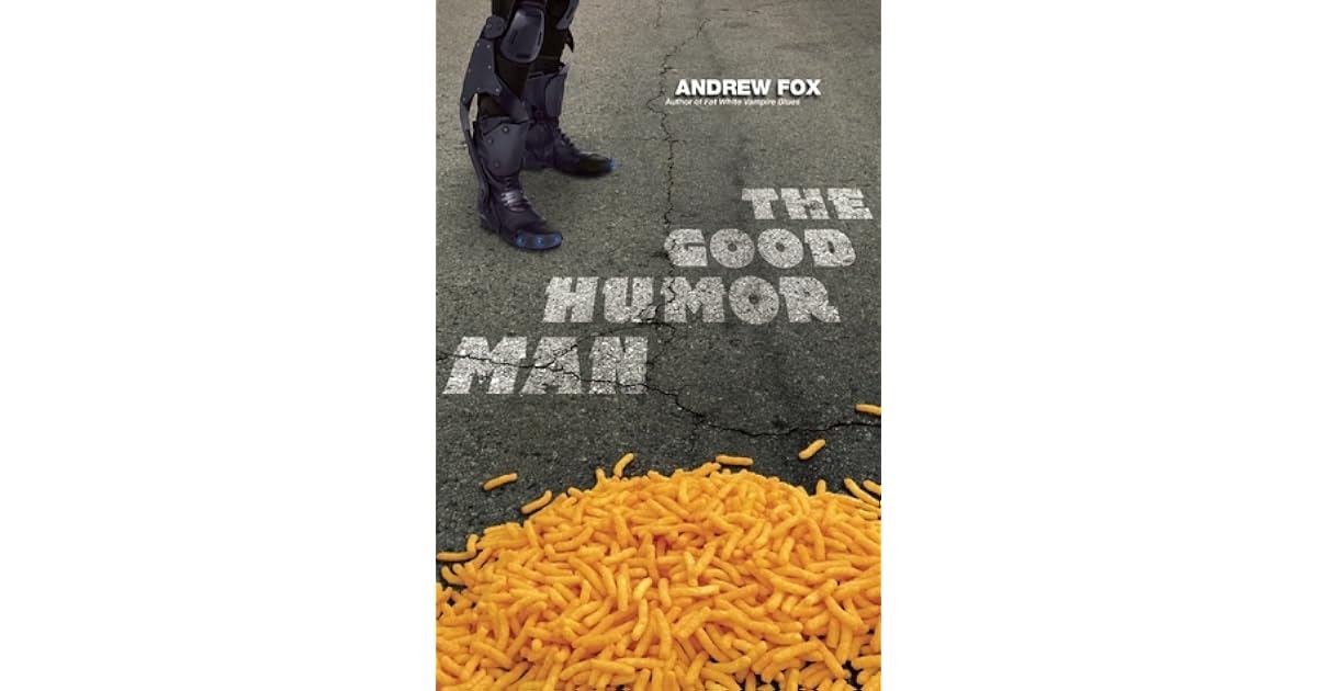 The Good Humor Man: Or, Calorie 3501 by Andrew Fox