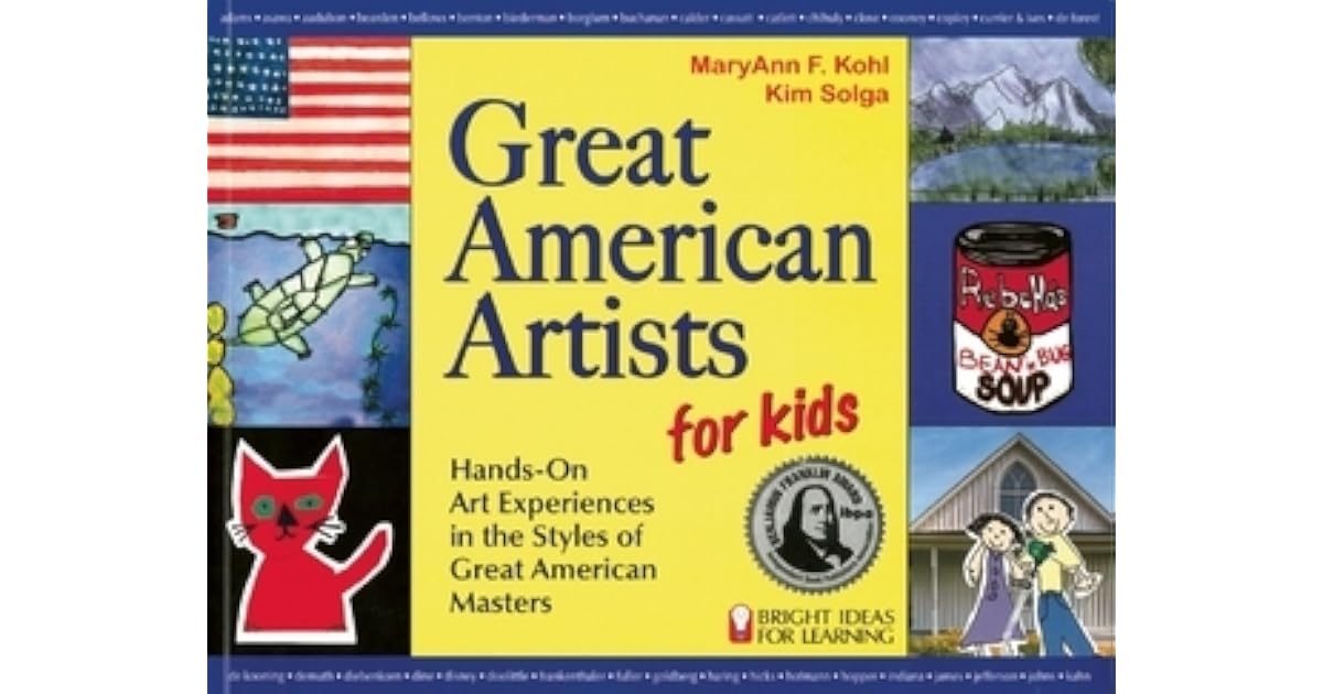 Great American Artists for Kids: Hands-On Art Experiences in the Styles ...