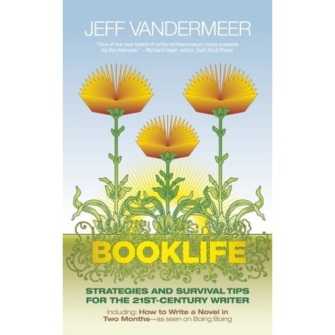 Booklife: Strategies and Survival Tips for the 21st-Century Writer by ...