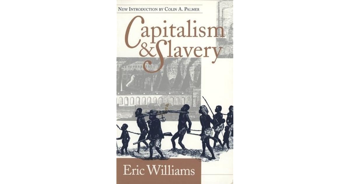 Capitalism and Slavery by Eric Williams