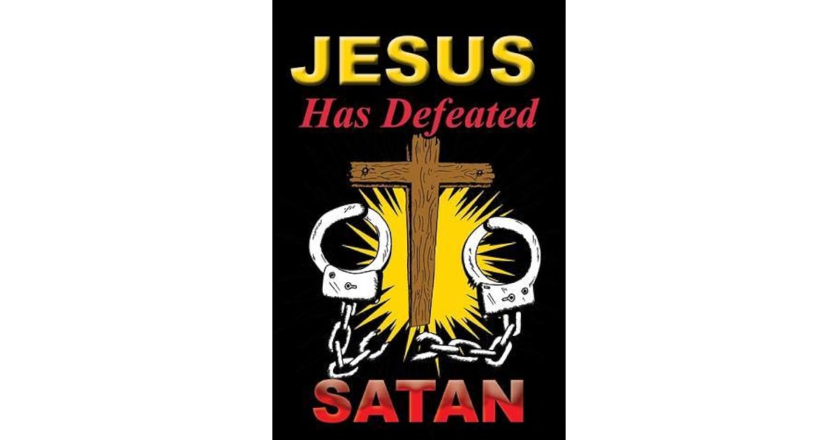 Jesus Has Defeated Satan by Neville Bartle