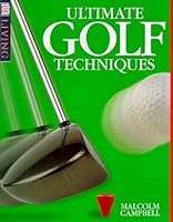 Ultimate Golf Techniques by Malcolm Campbell