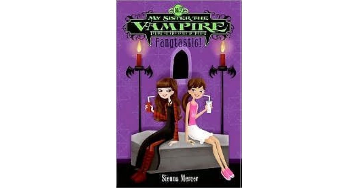 The Complete My Sister the Vampire Set, Books 1-4: Switched, Fangtastic ...