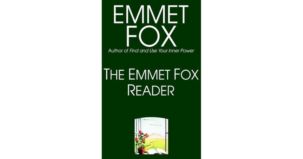 The Emmet Fox Reader by Emmet Fox