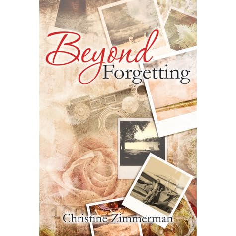 Beyond Forgetting by Christine Zimmerman — Reviews, Discussion ...
