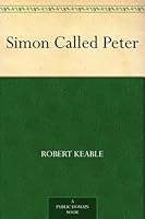 Simon Called Peter by Robert Keable