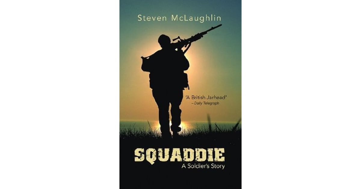Squaddie: A Soldier's Story by Steven McLaughlin