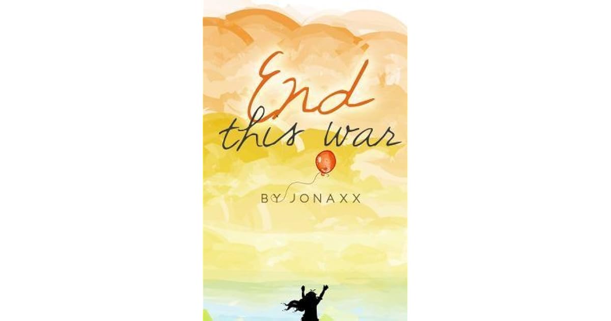 End This War by Jonaxx
