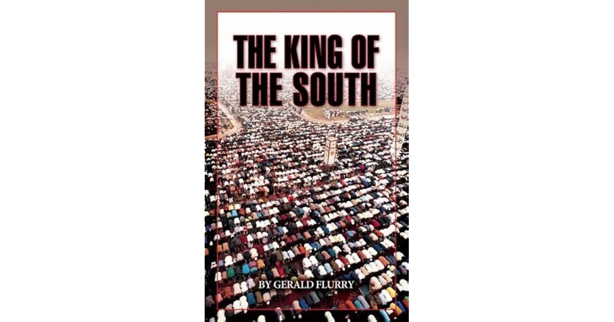 The King of the South by Gerald Flurry