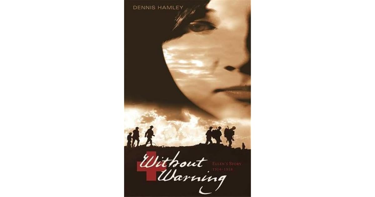 Without Warning: Ellen's Story, 1914-1918 by Dennis Hamley
