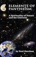 Elements of Pantheism by Paul A. Harrison