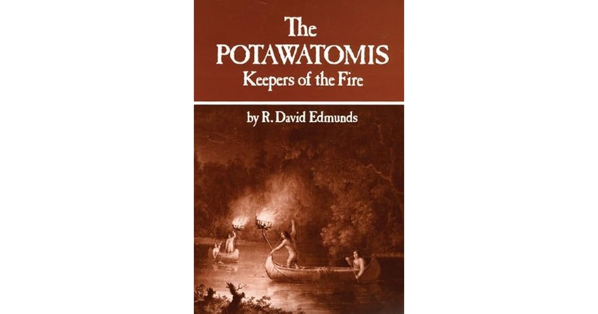 The Potawatomis: Keepers of the Fire by R. David Edmunds