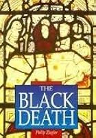 The Black Death by Philip Ziegler — Reviews, Discussion, Bookclubs, Lists