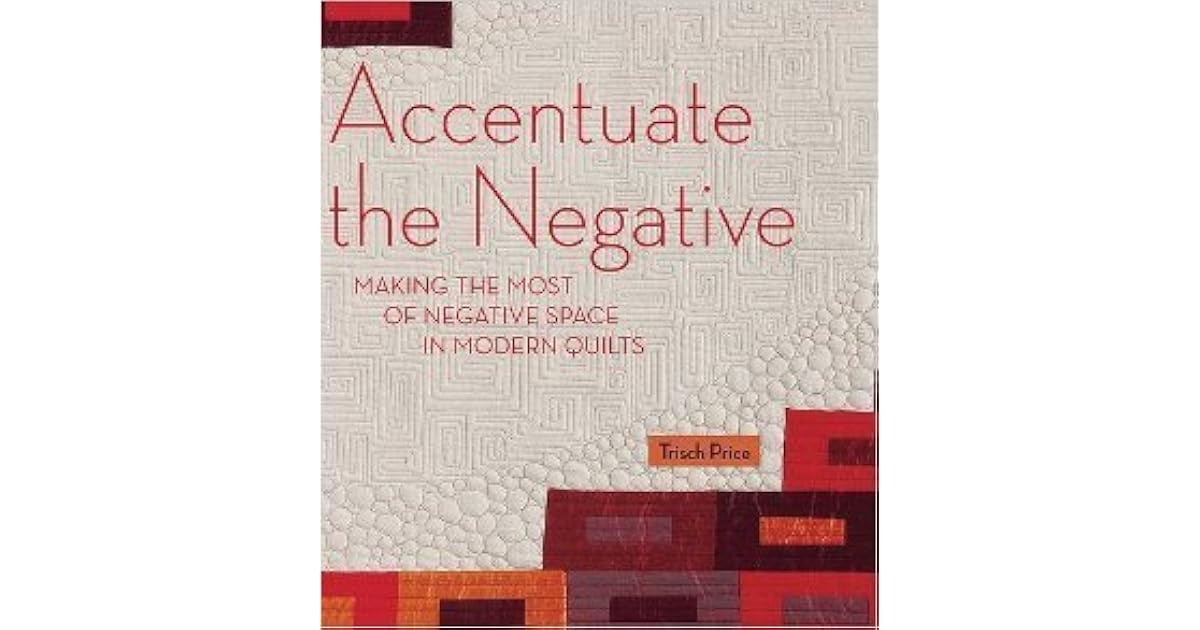 Accentuate the Negative by Trisch Price by Trisch Price